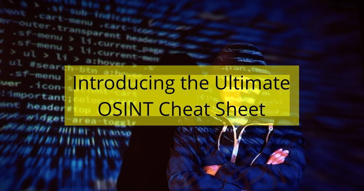 Introducing the Ultimate OSINT Cheat Sheet - Undercode Testing Introducing the Ultimate OSINT Cheat Sheet - Undercode Testing
