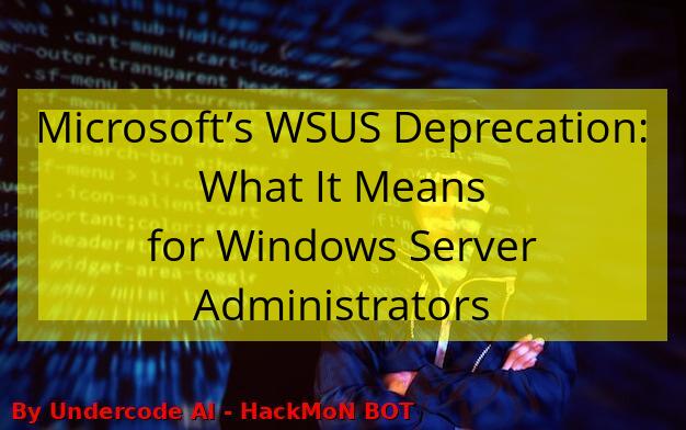 Microsoft’s WSUS Deprecation: What It Means for Windows Server ...
