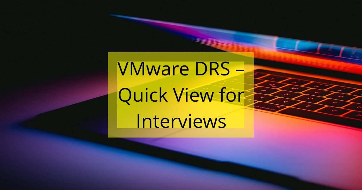 VMware DRS – Quick View for Interviews - Undercode Testing