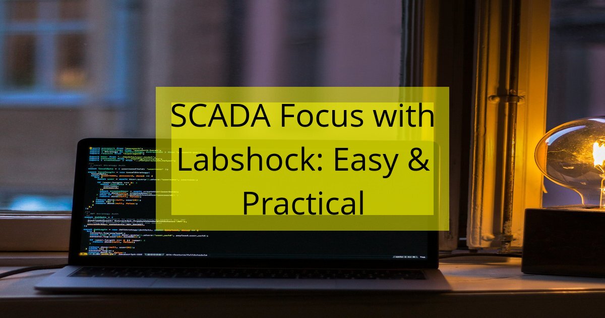 SCADA Focus with Labshock: Easy & Practical - Undercode Testing