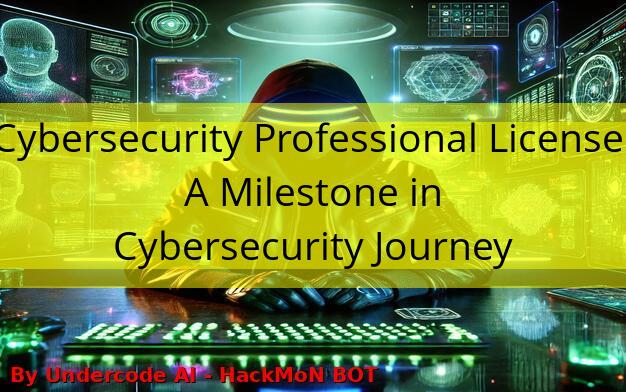 Cybersecurity Professional License: A Milestone in Cybersecurity ...