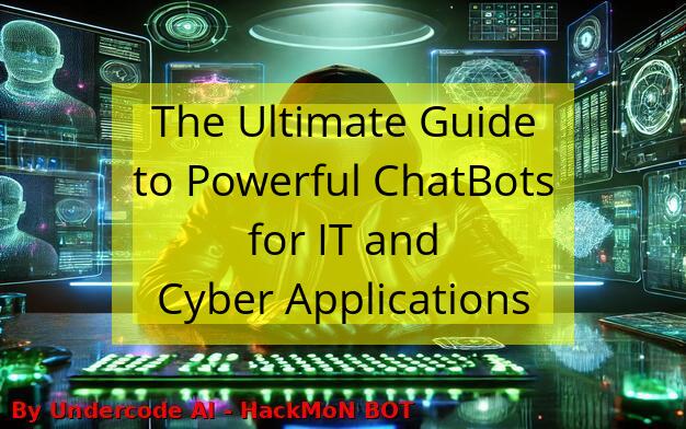The Ultimate Guide to Powerful ChatBots for IT and Cyber Applications ...